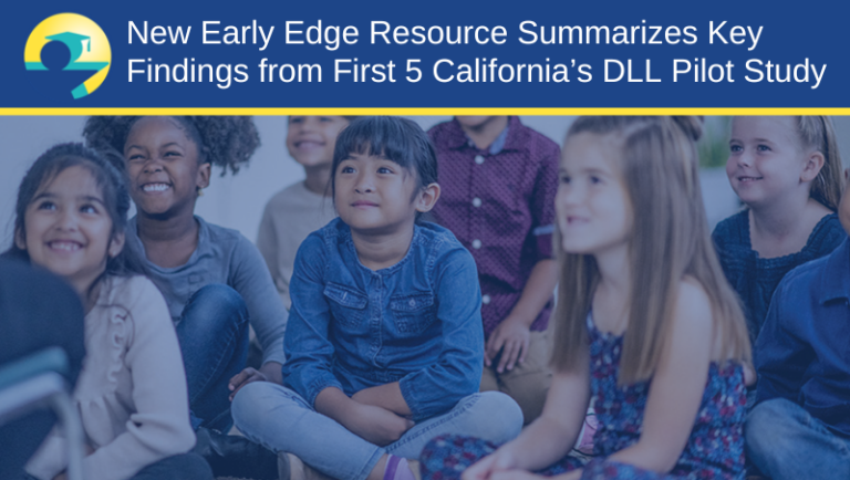 New Early Edge Resource Summarizes Key Findings from First 5 California ...